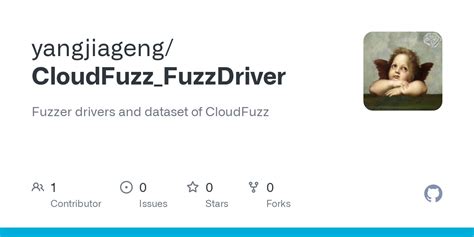 GitHub Yangjiageng CloudFuzz FuzzDriver Fuzzer Drivers And Dataset