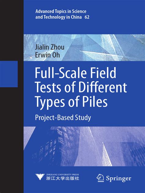 Full Scale Field Tests Of Different Types Of Piles Jialin Zhou Erwin Oh Pdf Deep Foundation