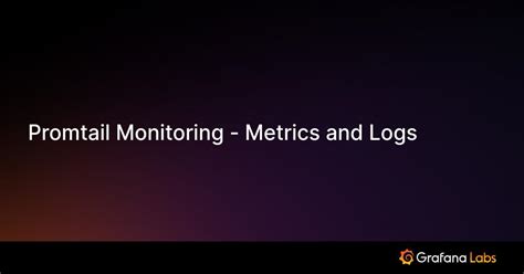 Promtail Monitoring Metrics And Logs Grafana Labs
