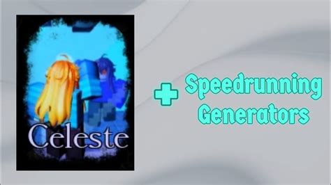 Speedrunning Gens As Celeste Two Time Roblox Forsaken Youtube