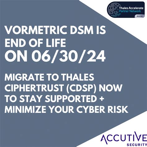 Your Guide For Vormetric Dsm To Thales Ciphertrust Data Security Platform Migrations Accutive