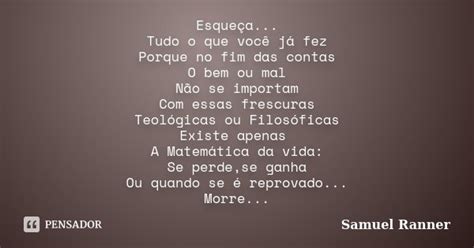 Esqueça Tudo O Que Você Já Fez Samuel Ranner Pensador