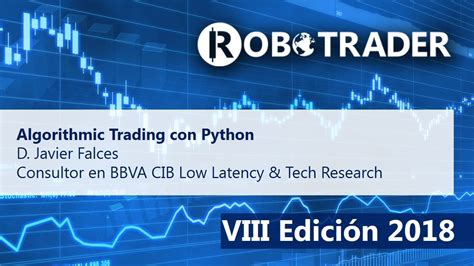 5 Algorithmic Trading Con Python Viii Edición Robotrader Youtube