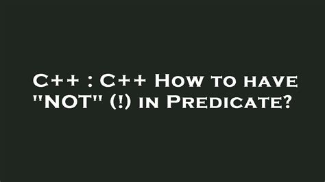 C C How To Have Not In Predicate Youtube