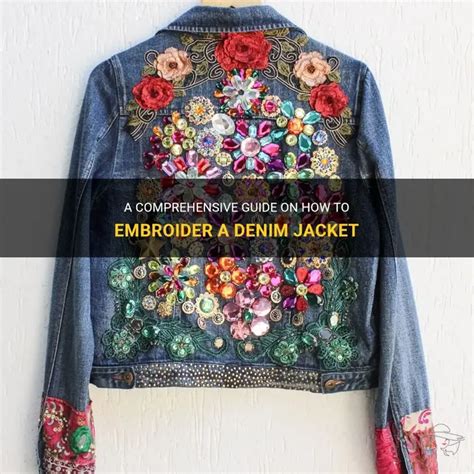 A Comprehensive Guide On How To Embroider A Denim Jacket Shunvogue