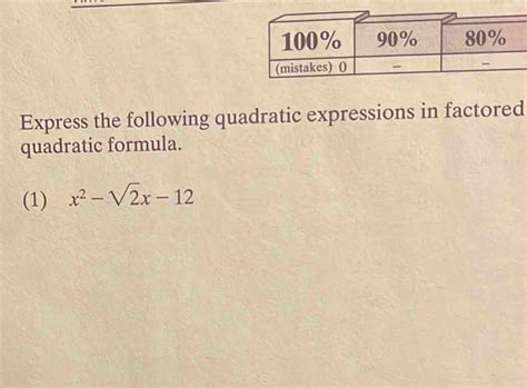 Solved Express The Following Quadratic Expressions In Factored Quadratic Formula 1 X2 Sqrt