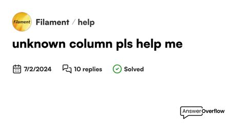 Unknown Column Pls Help Me Filament