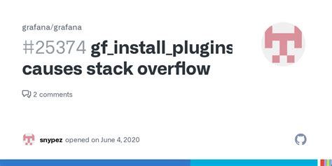 Gfinstallplugins Causes Stack Overflow · Issue 25374 · Grafana