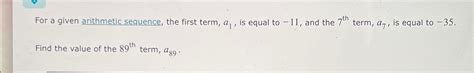 Solved For A Given Arithmetic Sequence The First Term A1