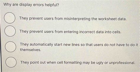 Solved Why Are Display Errors Helpful They Prevent Users From