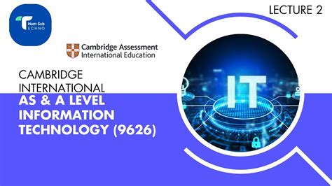 Cambridge As And A Level Information Technology 9626 Lecture 2 Youtube