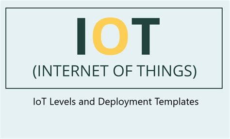Iot Levels And Deployment Templates Compileiot