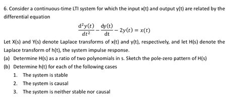 solved 6 consider a continuous time lti system for which