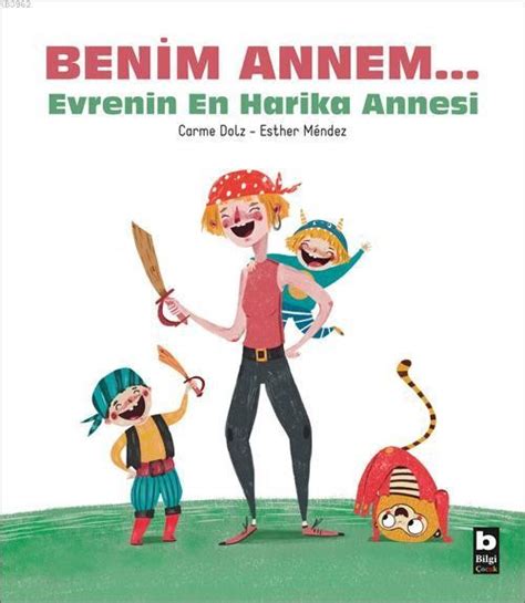 Benim Annem Evrenin En Harika Annesi yorumları Bilgi Yayınevi kitapları