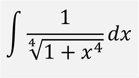 integral of 1 1 x 4 1 4 dx youtube