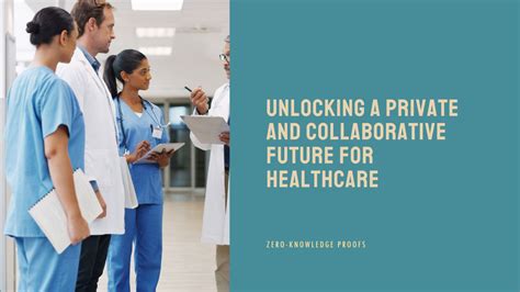 Zero Knowledge Proofs Unlocking A Private And Collaborative Future For