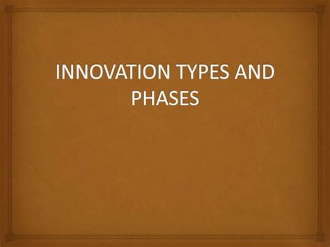 Innovation Classification And Types And Phasespptx Business