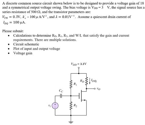 Solved A Discrete Common Source Circuit Shown Below Is To Be Designed
