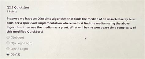 solved q2 5 ﻿quick sort3 ﻿pointssuppose we have an o n