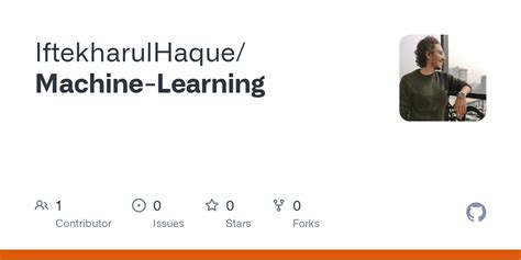 GitHub IftekharulHaque Machine Learning
