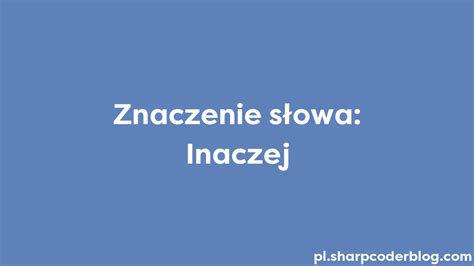 znaczenie słowa inaczej sharp coder blog