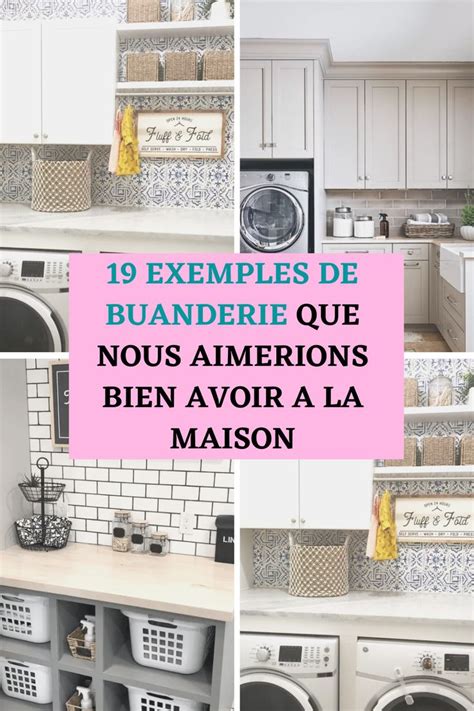 19 Idées De Rangement Pour Une Buanderie Fonctionnelle Et Belle