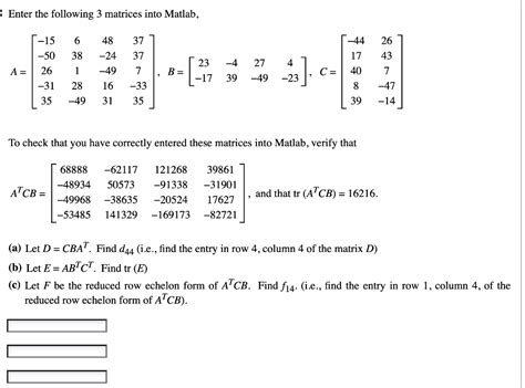 Solved Enter The Following 3 Matrices Into Matlab 6 48 26