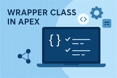 Wrapper Class In Apex Latest Guide For Salesforce Developers