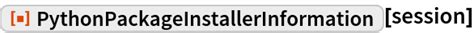 Pythonpackageinstallerinformation Wolfram Function Repository