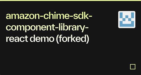 Amazon Chime Sdk Component Library React Demo Forked Codesandbox