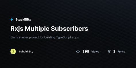 Rxjs Multiple Subscribers Stackblitz