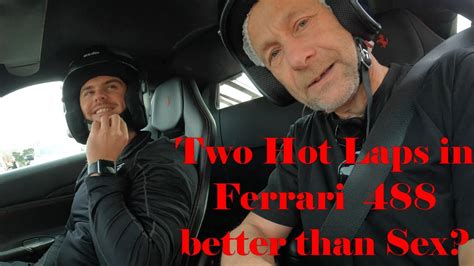 Two Hot Laps In A Ferrari 488 Better Than Sex Youtube