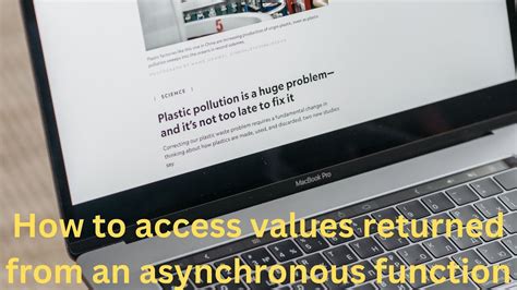 How To Access Return Value From An Asynchronous Function In The Main
