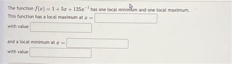 solved the function f x 1 5x 125x 1 ﻿has one local minimum