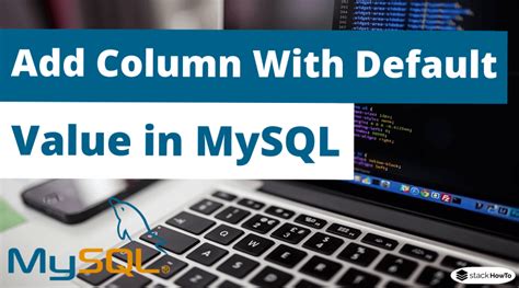 mysql add column with default value stackhowto