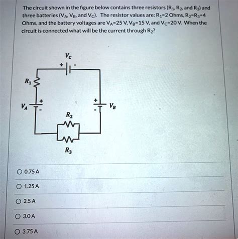 Solved The Circuit Shown In The Figure Below Contains Three Resistors R1 R2 And R3 And