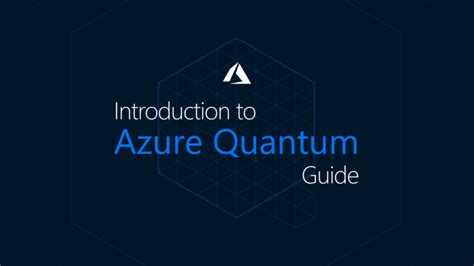 What Is Azure Quantum Introduction To Quantum Computing