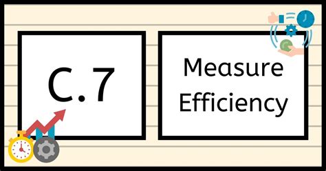 C7 Measure Efficiency