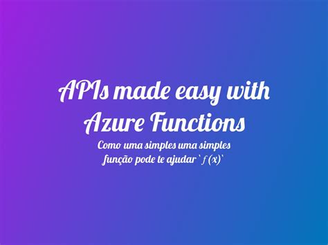 Apis Made Easy With Azure Functions Speaker Deck