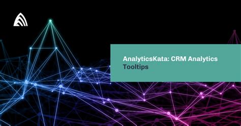Analyticskata Crm Analytics Tooltips Atrium