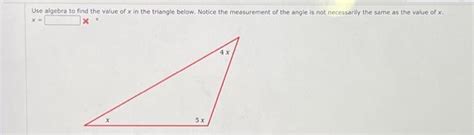 Solved Use Algebra To Find The Value Of X In The Triangle Chegg Com