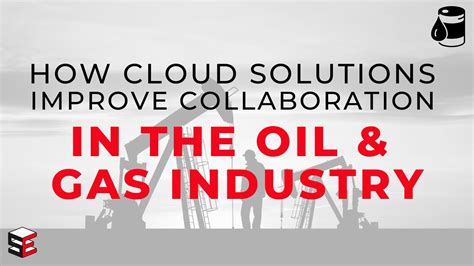 7 Ways Cloud Solutions Improve Collaboration In The Oil And Gas Industry Straight Edge Technology