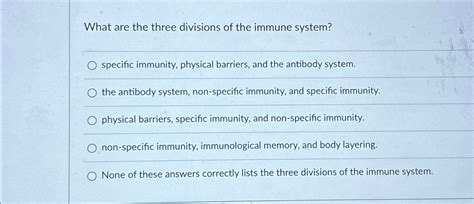 Solved What Are The Three Divisions Of The Immune