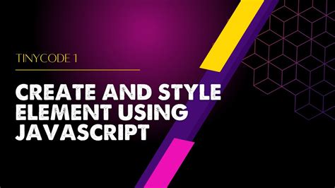 Tinycode1 Creating And Styling Html Element Without Touching Html And