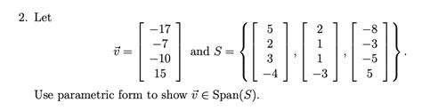 Solved 2 Let V⎣⎡−17−7−1015⎦⎤ And