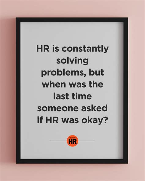 hr is constantly solving problems but when was the last time someone