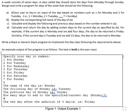 Solved A Week Consists Of Seven Days A Class Called Day Chegg