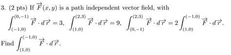 Solved 3 2 Pts If F X Y Is A Path Independent Vector
