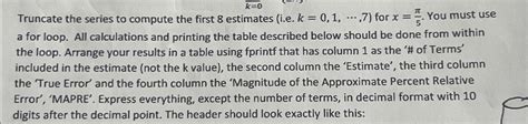 Solved Truncate The Series To Compute The First 8 Estimates Chegg Com