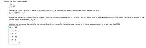 Solved Consider The Following Series Use The Sum Of The